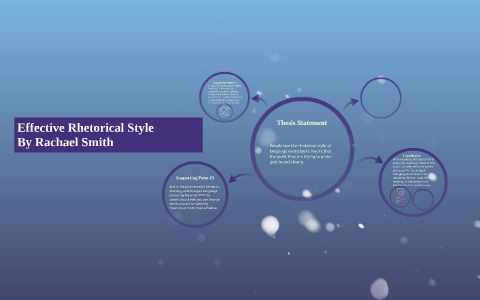 Effective Rhetorical Style by Rachael Smith on Prezi
