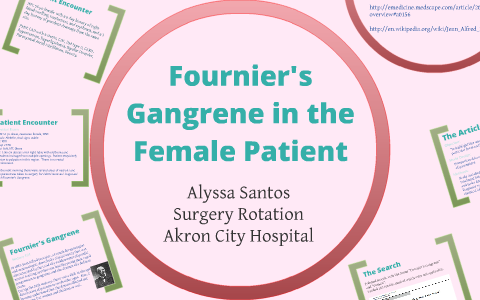 Fournier's Gangrene in the Female Patient by Alyssa Santos on Prezi