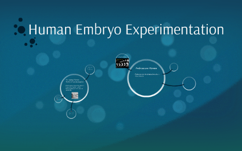 Human Embryo Experimentation by Tamerra Sedacy on Prezi