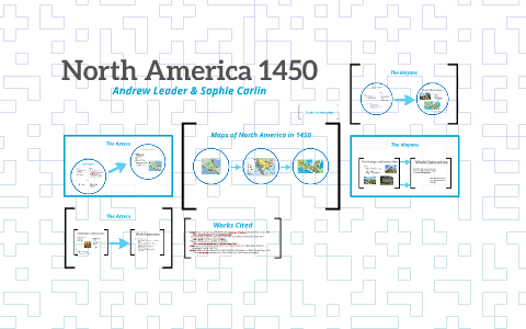 North America 1450 by Andrew Leader on Prezi