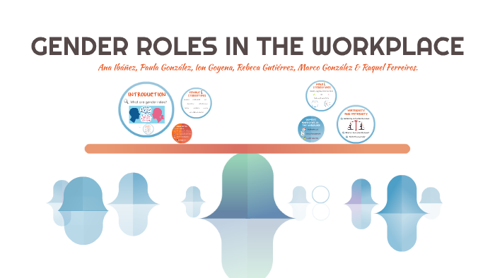 GENDER ROLES IN THE WORKPLACE by Rebeca Gutiérrez Pérez on Prezi