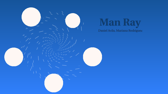 Man Ray y los rayogramas by Mariana Rodríguez on Prezi