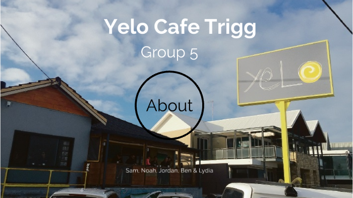 Yelo Cafe Trigg by Noah Cahill on Prezi