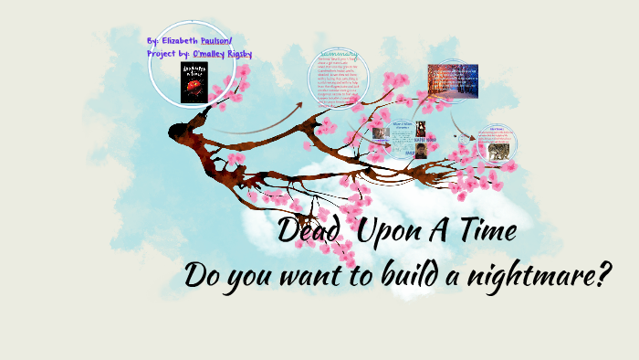 Dead Upon A Time by Omalley Rigsby on Prezi