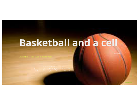 What is the difference between a cell and basketball? Honestly, nothing ...