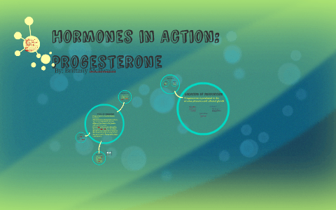 Hormones in Action: Progesterone by on Prezi
