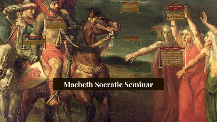 Macbeth Socratic Seminar by Natasha Pachecker on Prezi