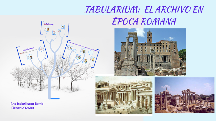 TABULARIUM: EL ARCHIVO EN ÉPOCA ROMANA by ana isabel on Prezi