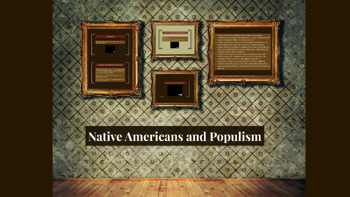 Native Americans and Populism by Coach Davis on Prezi