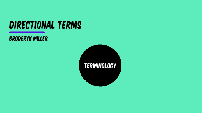 Health Science 1: Directional terms, Broderyk Miller by 24BroderykE ...
