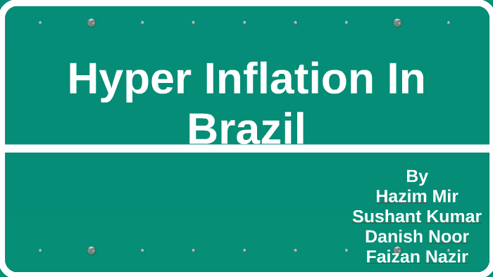 Hyper Inflation In Brazil by Hazim Mir on Prezi