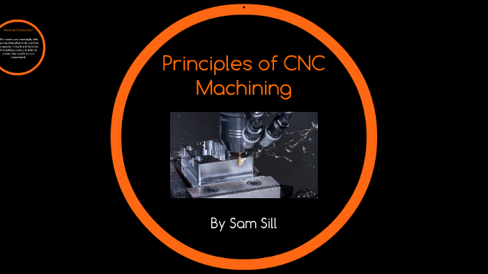 Principles of CNC Machining by Sam Sill on Prezi