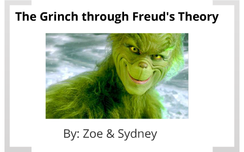 Freud's theory: Looking at the Grinch's personality by zoe cristiano