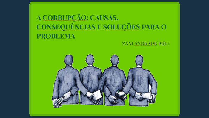 A CORRUPÇÃO: CAUSAS, CONSEQUÊNCIAS E SOLUÇÕES PARA O PROBLEM by ...