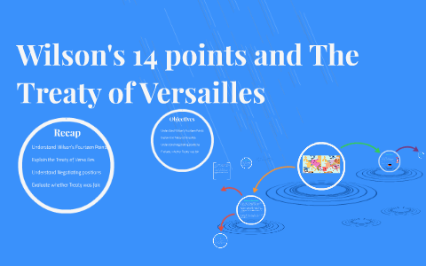 Wilson's 14 points and The Treaty of Versailles by Matt McDowell on Prezi