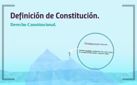 Definición de Constitución. by presentaciones prezizena on Prezi