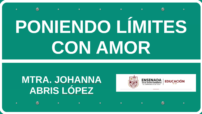PONIENDO LIMITES CON AMOR by on Prezi Next