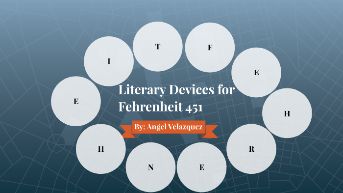 Fahrenheit 451 Literary Devices by Angel Velazquez on Prezi