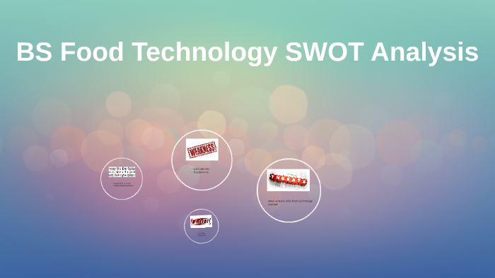 BS Food Technology SWOT Analysis by Francis Aion Blong Mandin on Prezi