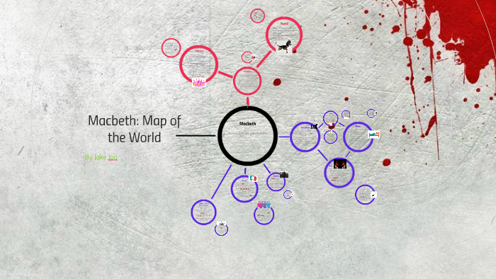 Macbeth: Map of the World by Jake Joo on Prezi