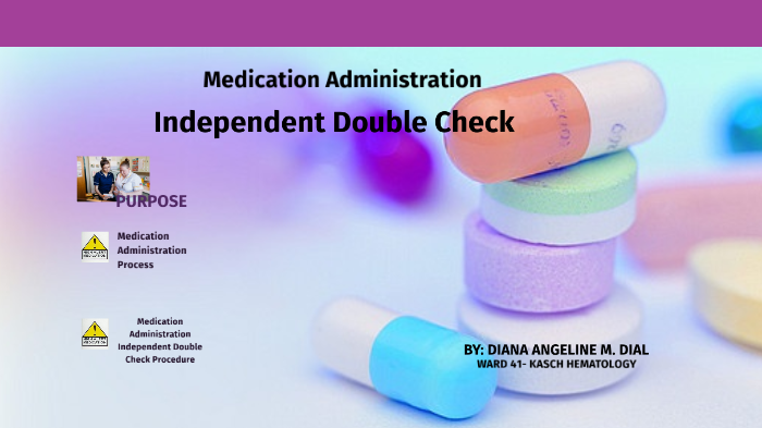 Medication Administration Independent Double Check by LOVELY ANN GARCIA ...