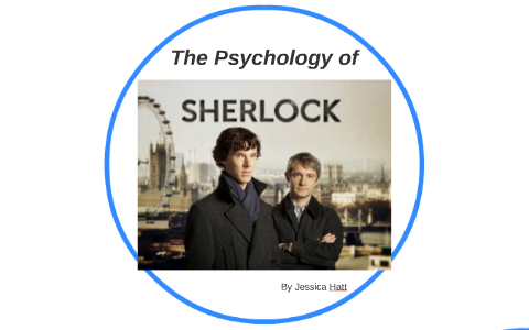 Sherlock Psychology by Jessica Hatt on Prezi