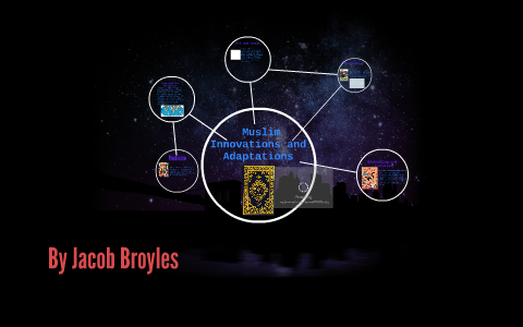 Muslim Innovations and Adaptations by Jacob Broyles on Prezi