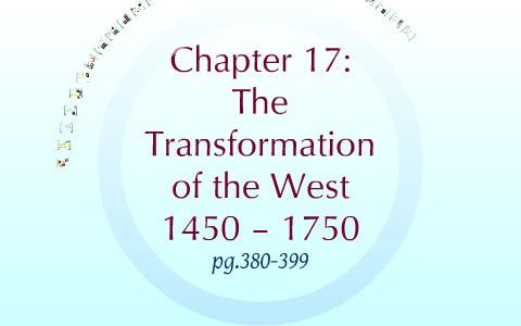 WHAP Ch. 17: The Transformation of the West by John Behnke on Prezi