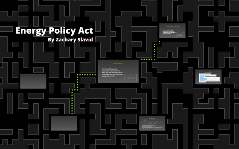 Energy Policy Act by Zachary Slavid on Prezi
