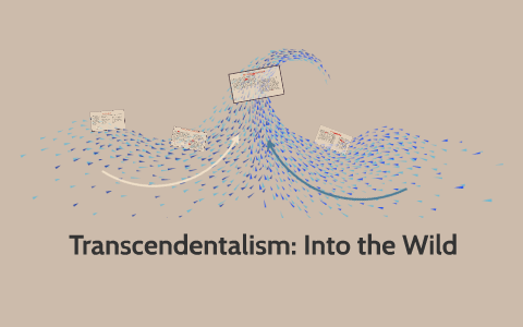 Transcendentalism: Into the Wild by Mackenzie Shaddix on Prezi