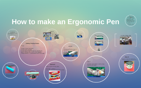How to make an Ergonomic Pen by Esther Liang on Prezi