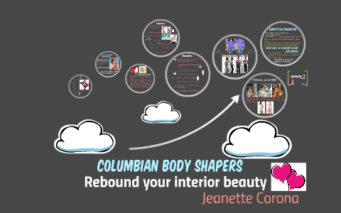 Columbian Body shapers by jeanette corona on Prezi