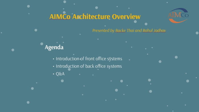 AIMCo Architecture Overview by Backe Thai on Prezi
