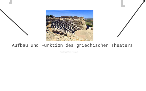 Aufbau und Funktion des griechischen Theaters by Daniel Griebel on Prezi
