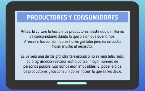 PRODUCTORES Y CONSUMIDORES by Mariana Flores Orozco on Prezi