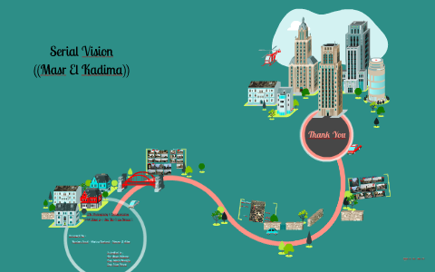 Serial Vision by mariam saad on Prezi