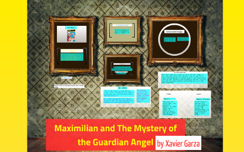 Maximilian and The Mystery of the Guardian Angel by Ms. Jackson on Prezi