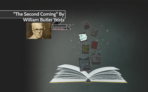 The Second Coming By William Butler Yeats by Sathvik Ravindran on Prezi