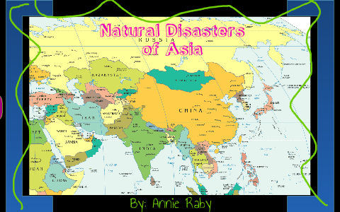 Natural Disasters of Asia by Annie Raby on Prezi