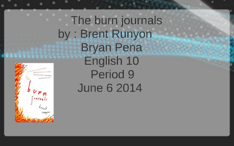 The Burn Journals by Bryan P on Prezi