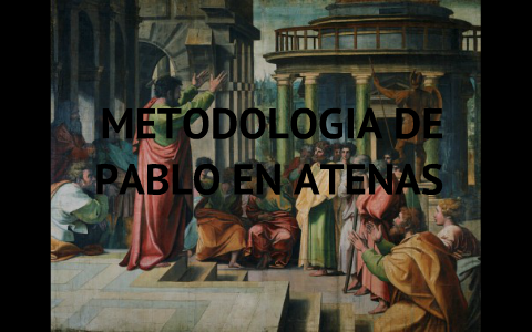 Metodología de pablo en atenas by oscar pereira on Prezi