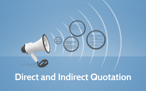 Direct and Indirect Quotation by kate fisher on Prezi