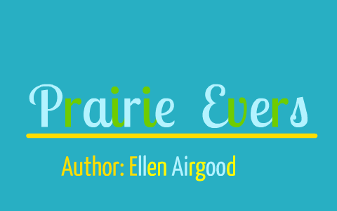 Prairie Evers book project by Kylie linn on Prezi