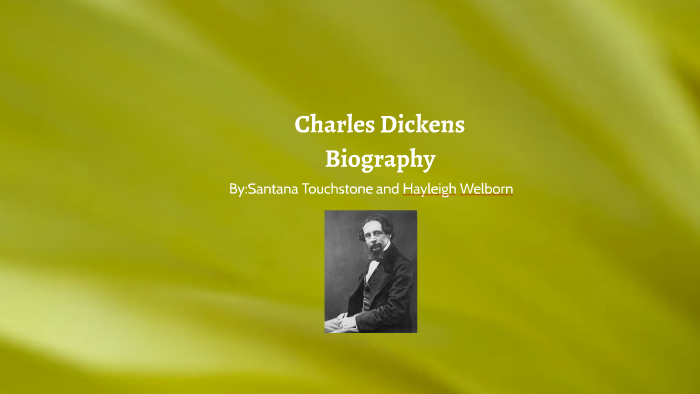 Charles Dickens Biography by Hayleigh Welborn on Prezi