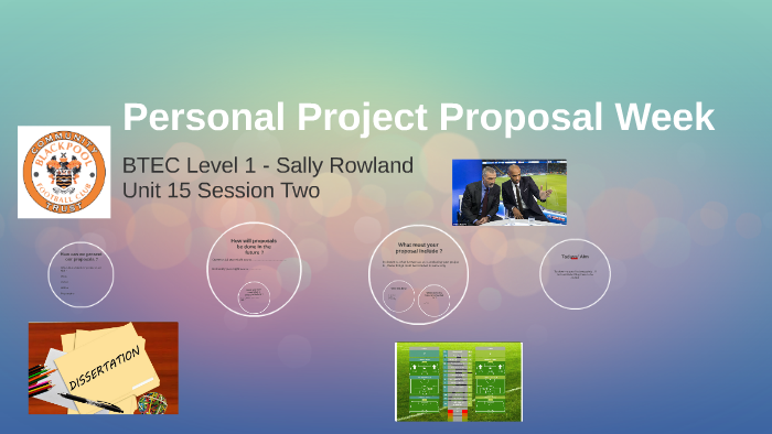 Personal Project Proposal Week by Sally Rowland on Prezi