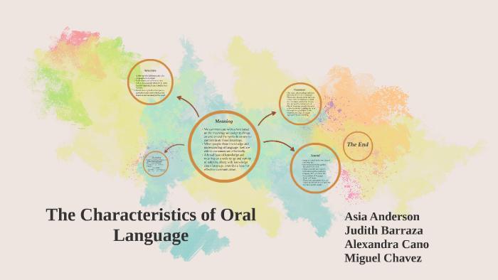 The Characteristics of Oral Language by judith barraza on Prezi