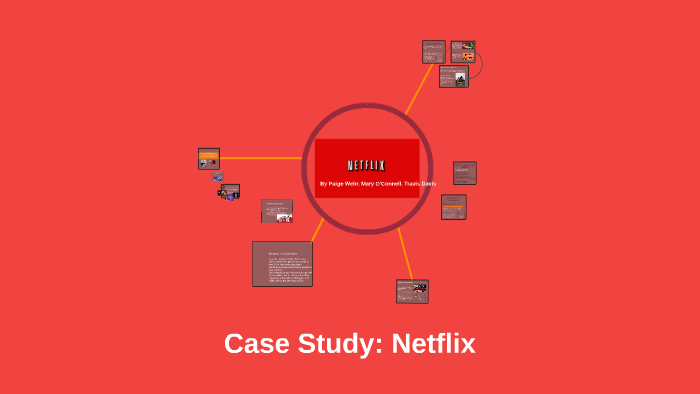 Case Study: Netflix by Paige Wehr on Prezi