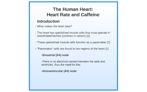 The Human Heart: Heart Rate and Caffeine by on Prezi