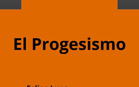 El Progresismo by Juan Felipe Portilla on Prezi