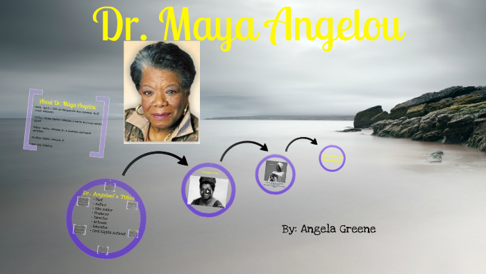 Maya Angelou Powerpoint by Angela Greene on Prezi